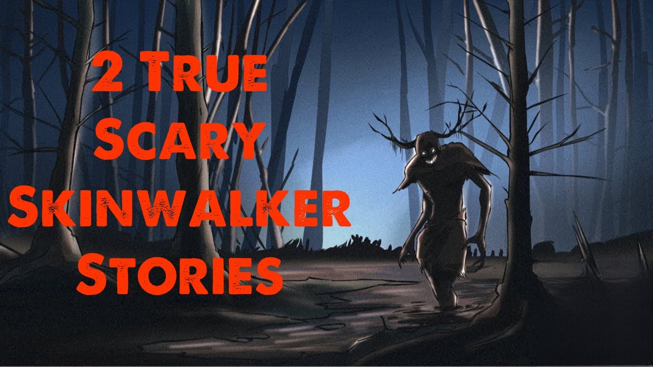 2 True SCARY Skinwalker stories to Keep you Terrified 😱! - YouTube