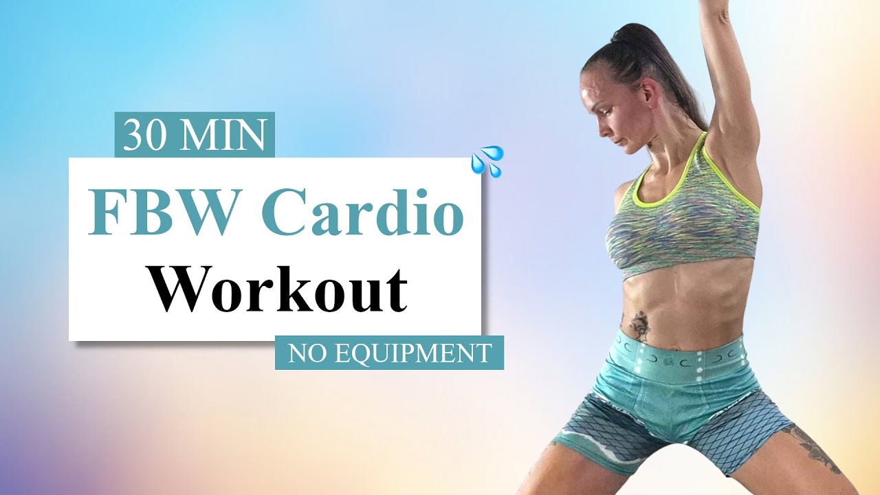 30 MIN FBW CARDIO Workout | At Home | Weight Loss | No Repeat | No ...