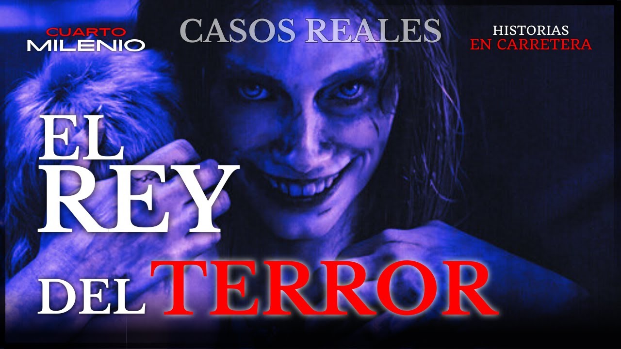 EL REY ABSOLUTO DEL TERROR - CUARTO MILENIO - HISTORIAS DE FANTASMAS ...