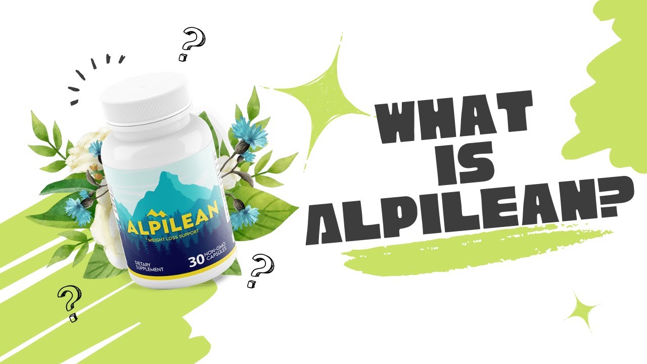 What IS Alpilean? - - The Alpine Secret for Healthy Weight Loss - YouTube