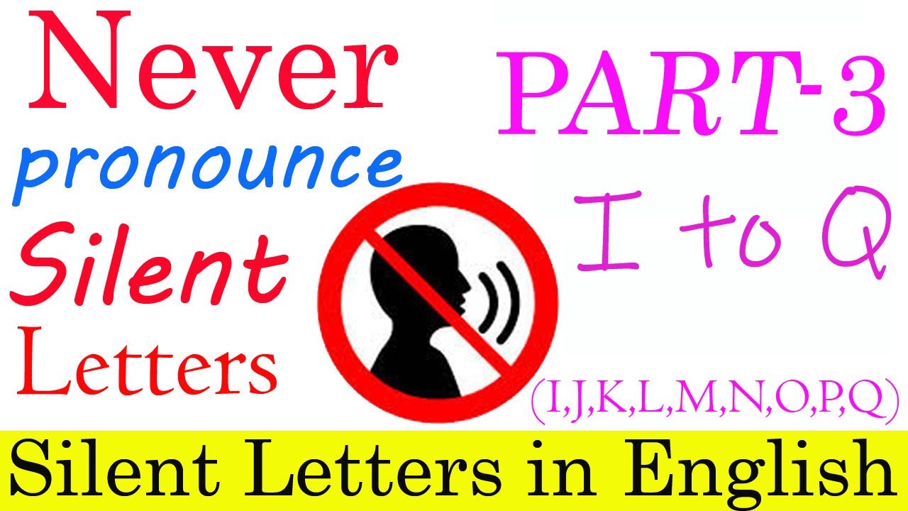 Silent Letters in English(PART-3) | When NOT to pronounce (I,J,K,L,M,N ...