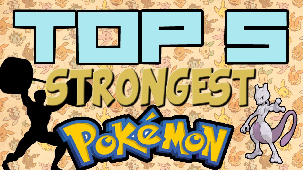 TOP 5 STRONGEST POKEMON EVER! - YouTube