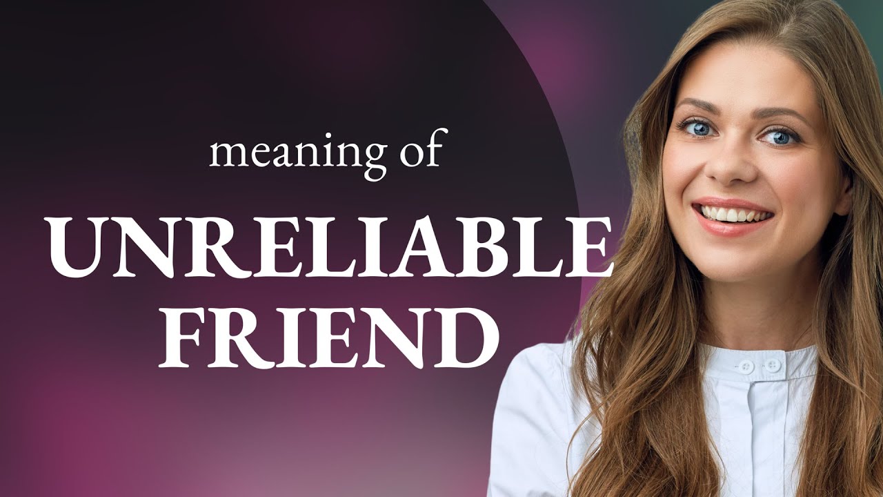 Understanding "Unreliable Friend": A Guide for English Learners - YouTube