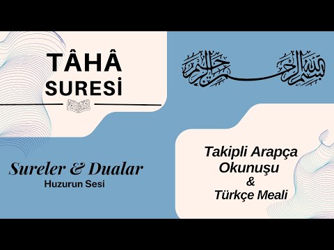 TÂHÂ SÛRESİ سورة طه | Taha Suresi Oku -Dinle | Taha Suresi Takipli Arapça Okunuşu