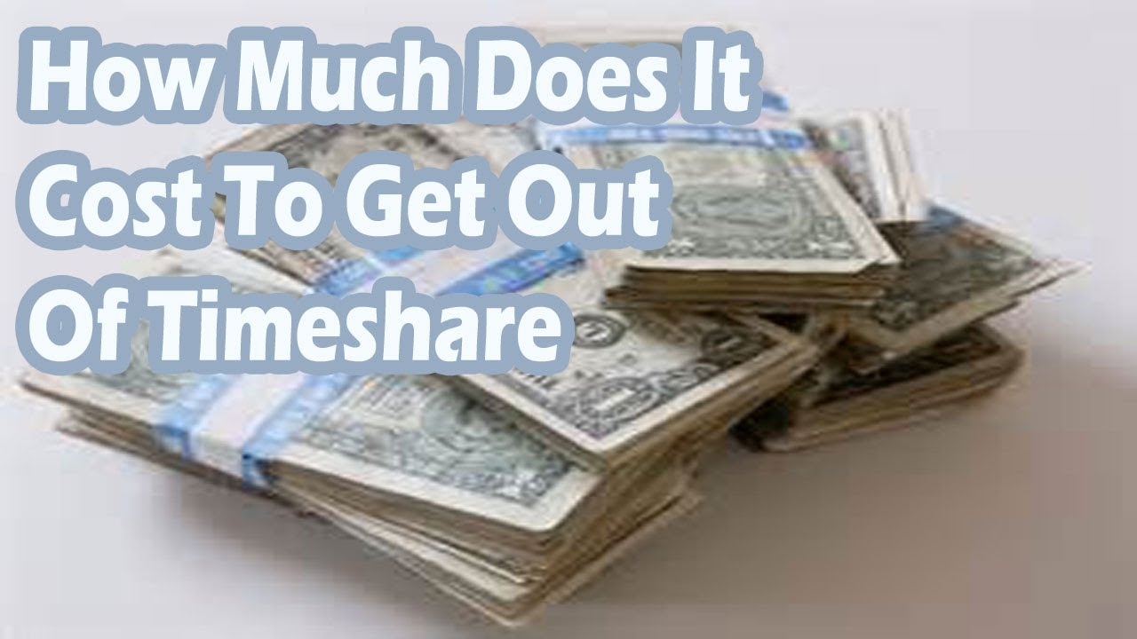 How Much Does It Cost To Get Out Of A Timeshare - YouTube