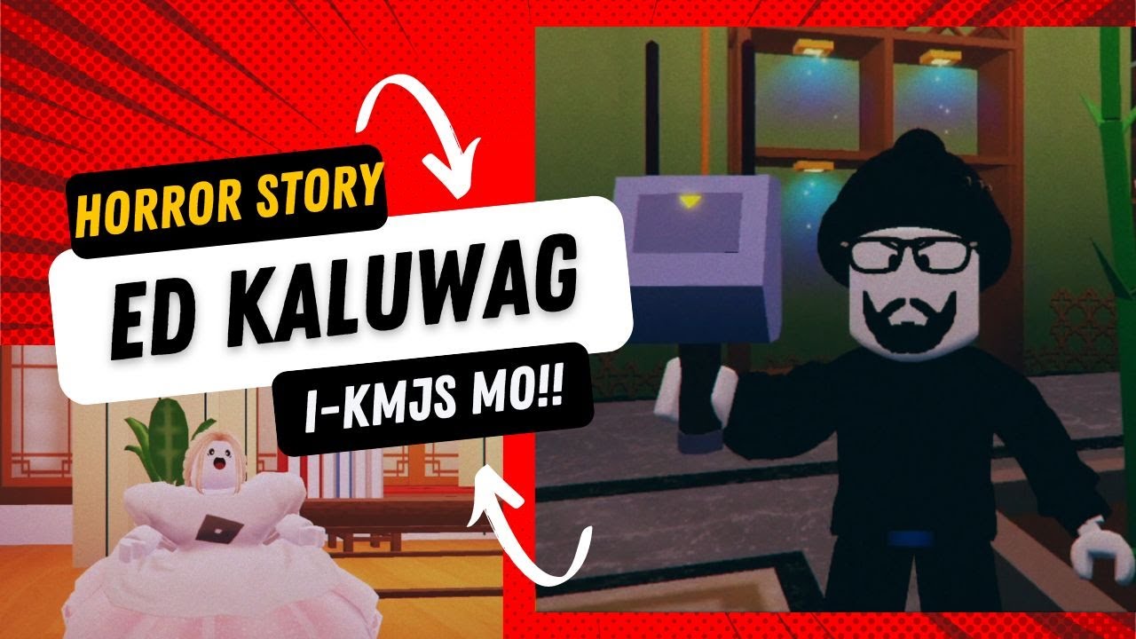 ED KALUWAG - i KMJS MO - ROBLOX STORY - YouTube