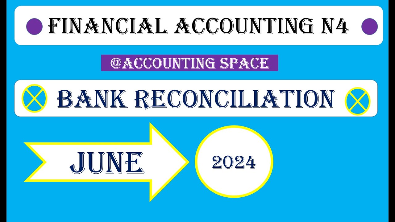 FINANCIAL ACCOUNTING N4 JUNE 2024 BANK RECONCILIATION - YouTube