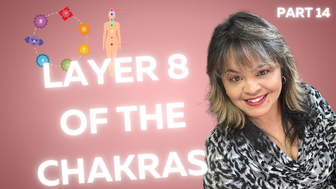 Unlocking the Power of the Chakras Part 14: 8th Layer of the Chakras - YouTube