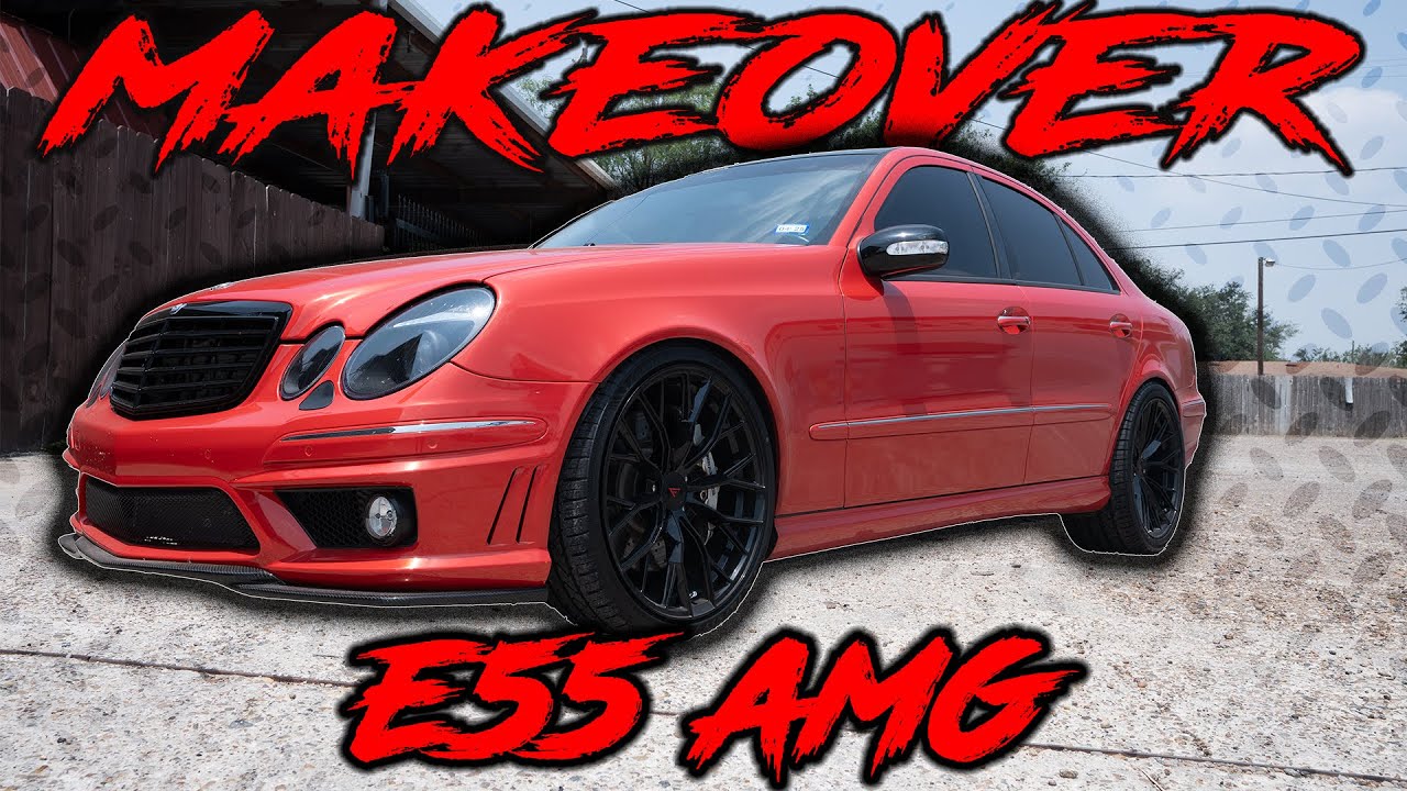 E55 AMG MAKEOVER | NEW DAILY - YouTube