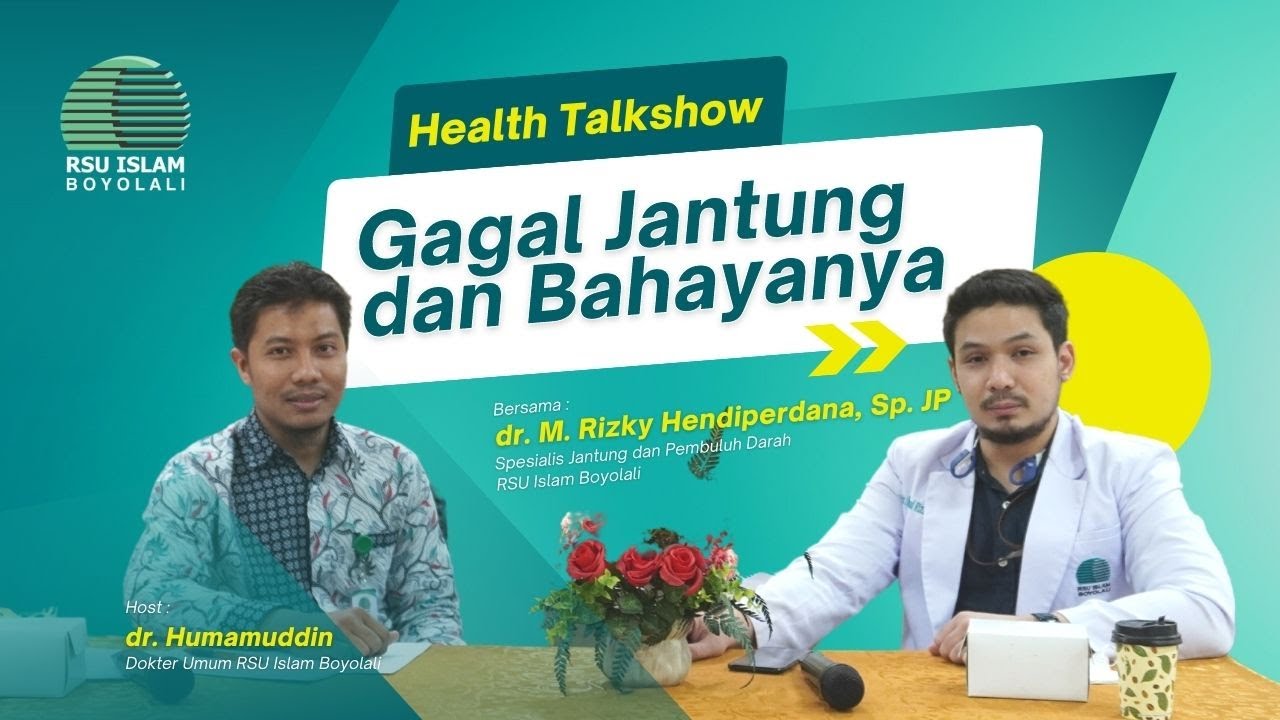 HEALTH TALKSHOW GAGAL JANTUNG DAN BAHAYANYA RSU ISLAM BOYOLALI Ft dr. M ...