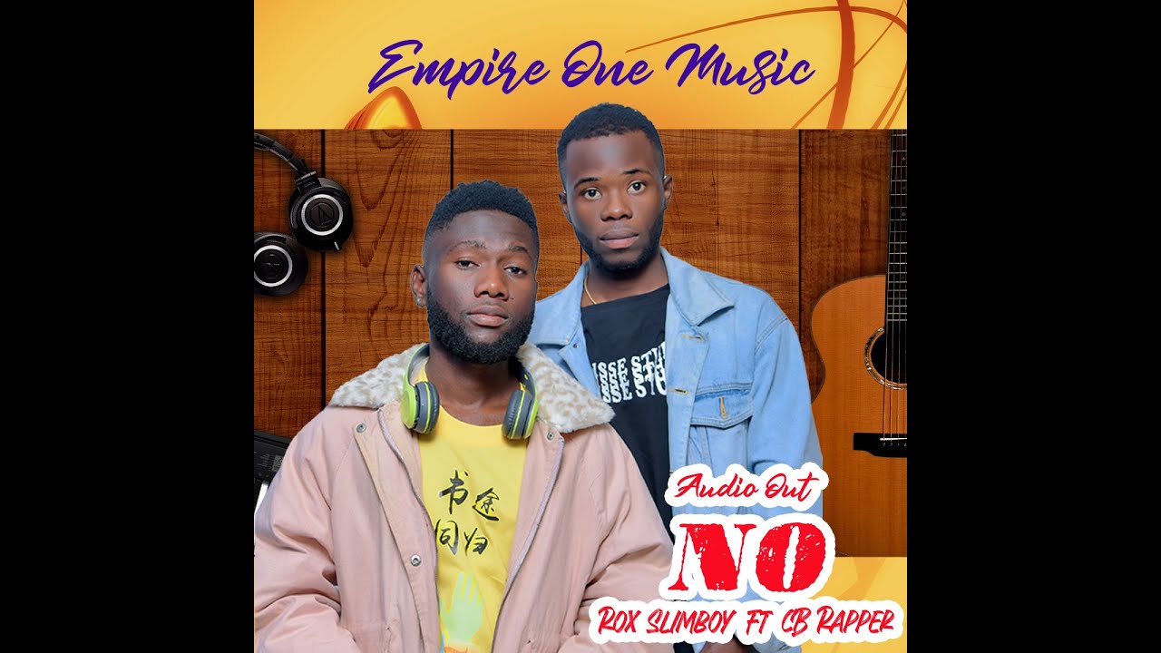 No - Rox Slimboy ft CB Rapper (Offical Audio) - YouTube