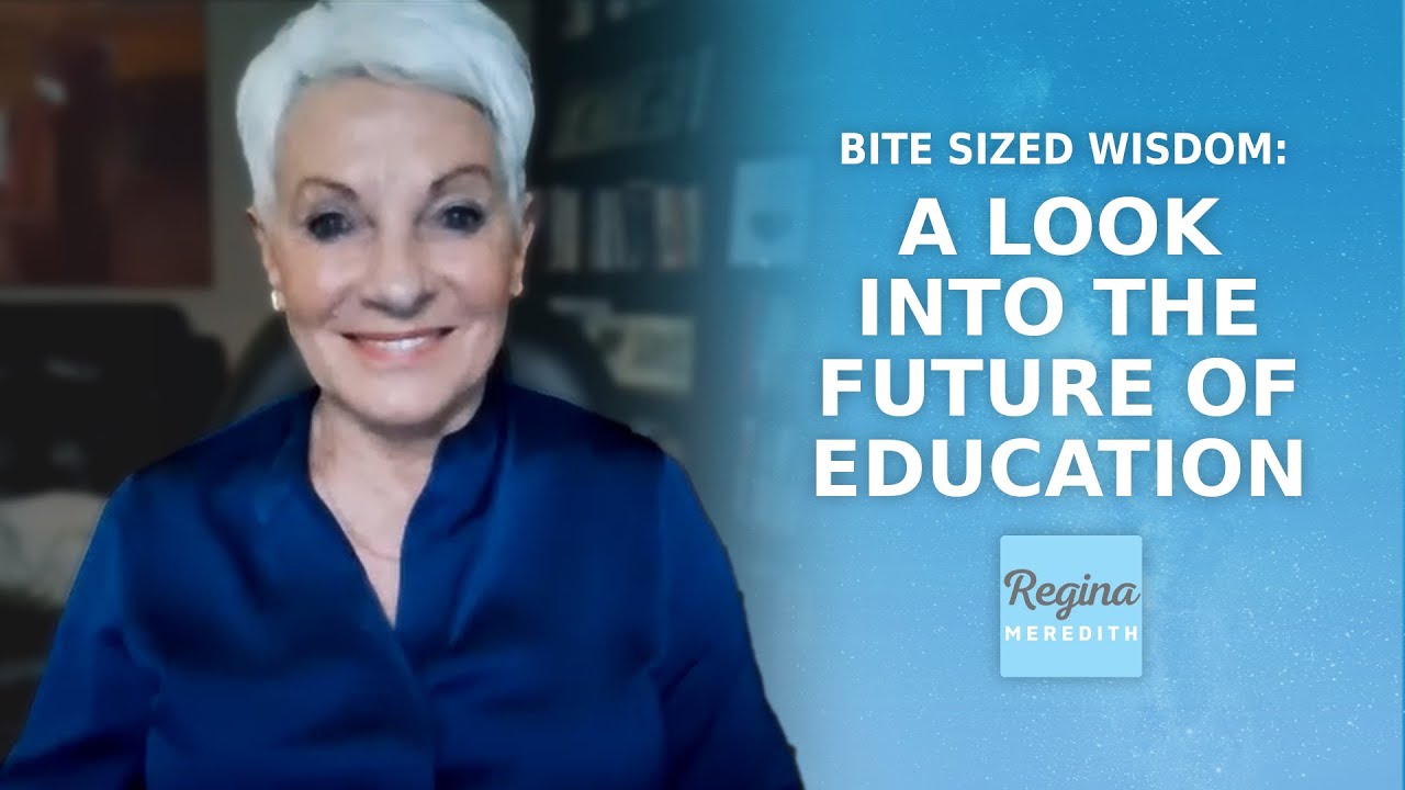 A Look Into The FUTURE of Education | Regina's Bite Sized Wisdom - YouTube