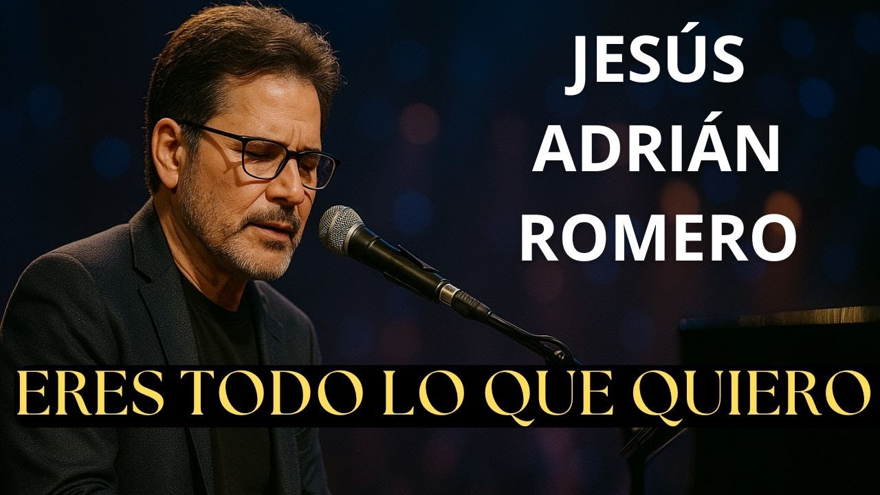 JESÚS ADRIÁN ROMERO IA - ERES TODO LO QUE QUIERO | LANZAMIENTO ...