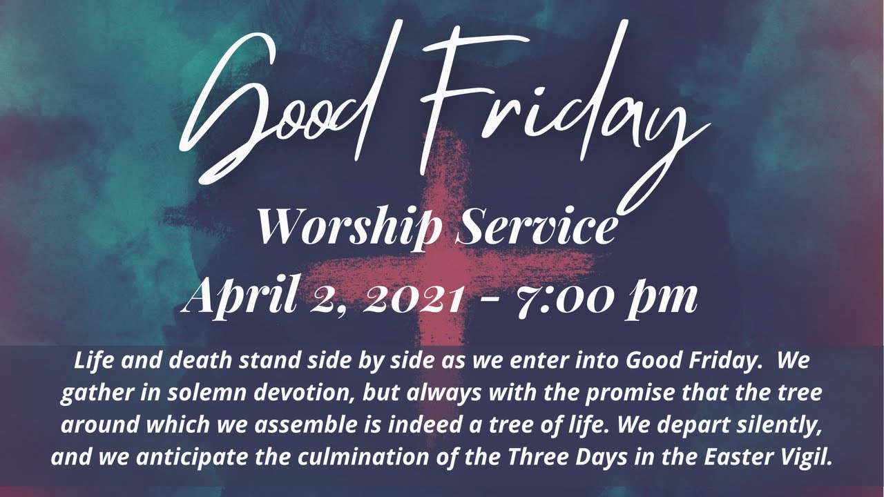 Good Friday Worship - April 2, 2021 - YouTube