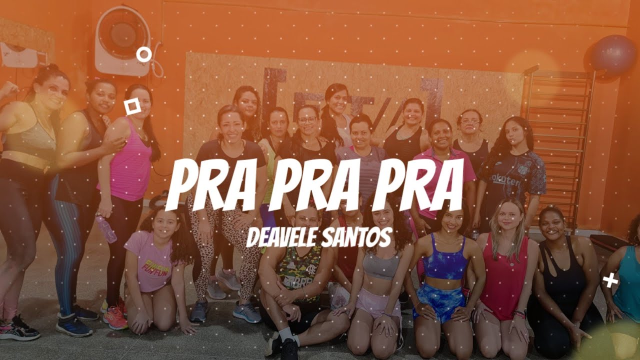 Pra Pra Pra - Deavele Santos - Coreografia do Prof. Klysmann - YouTube