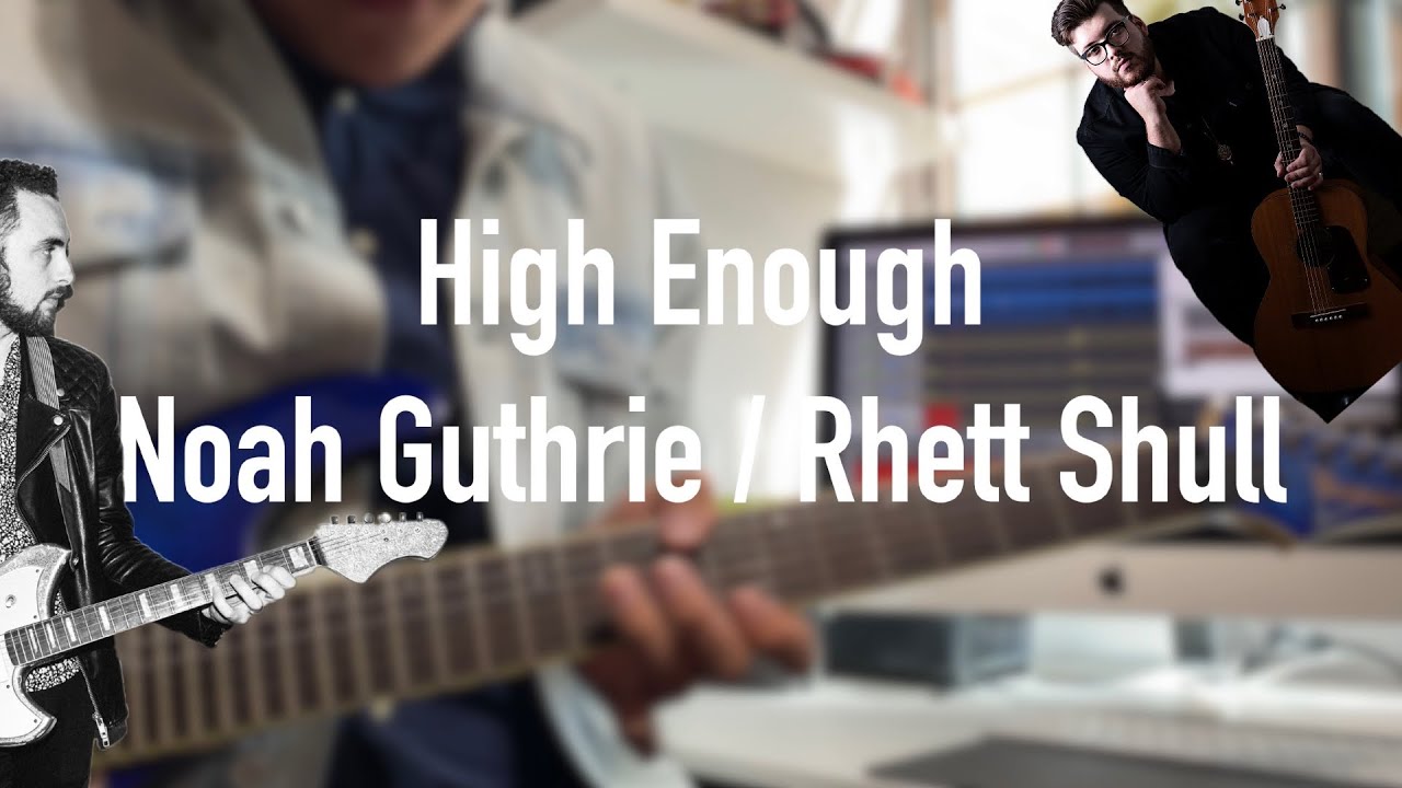 High Enough - Noah Guthrie, Rhett Shull Solo Cover - YouTube