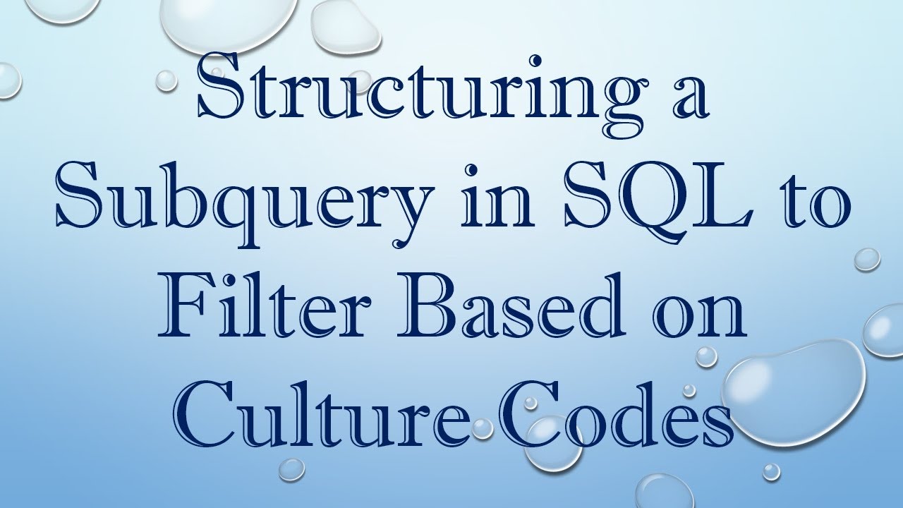 Structuring a Subquery in SQL to Filter Based on Culture Codes - YouTube
