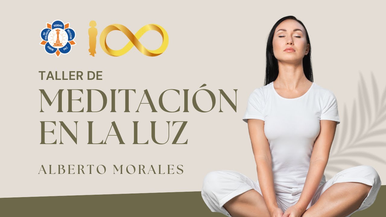 Taller de Meditación en la Luz - Alberto Morales - YouTube