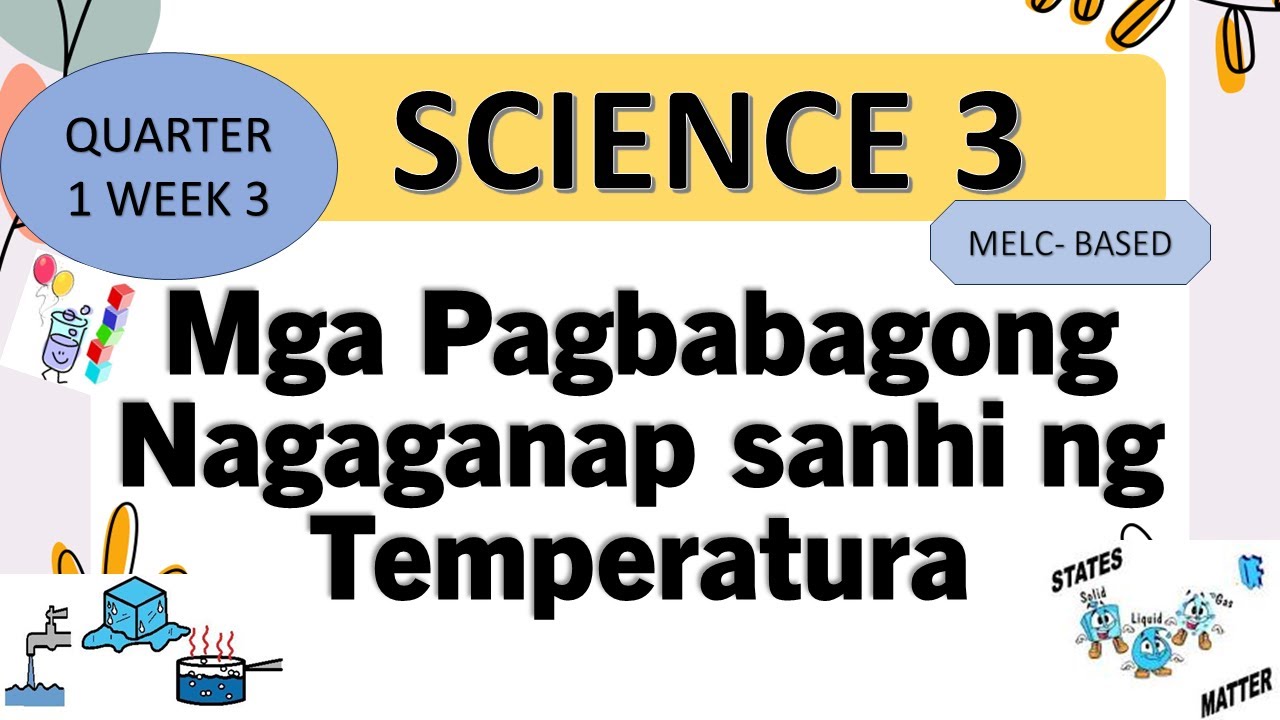 Science3 Q1 Week 3 Mga Pagbabagong Nagaganap sa Matter Sanhi ng ...