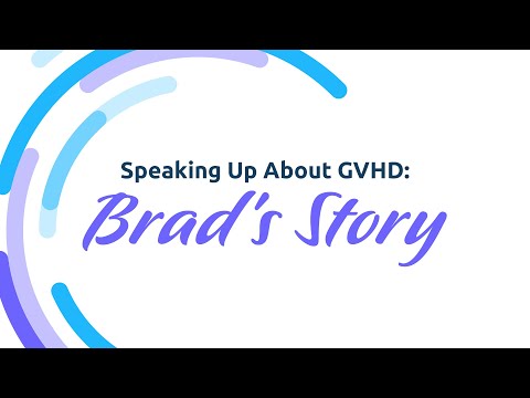 Speaking Up About Graft-Versus-Host Disease (GVHD): Brad’s Story