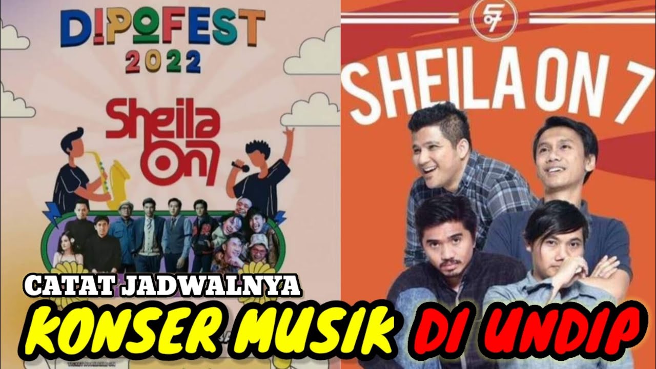 KONSER MUSIK DI UNDIP | DIPOFEST 2022 HADIRKAN SHEILA ON 7, YOVI & NUNO ...