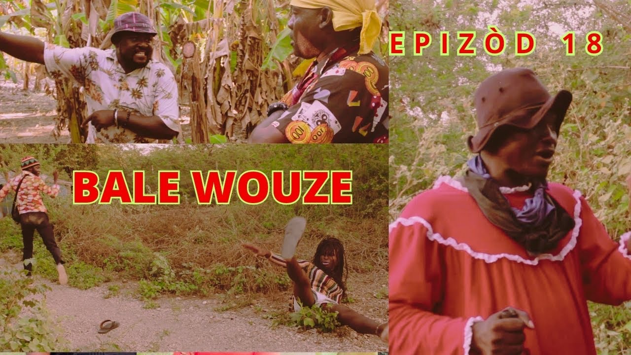 BALE WOUZE EPISODE 18. MALPOUGRA/ ATOUGANG/ PÈKOLO/ ANPAMI/ ASOSI ...