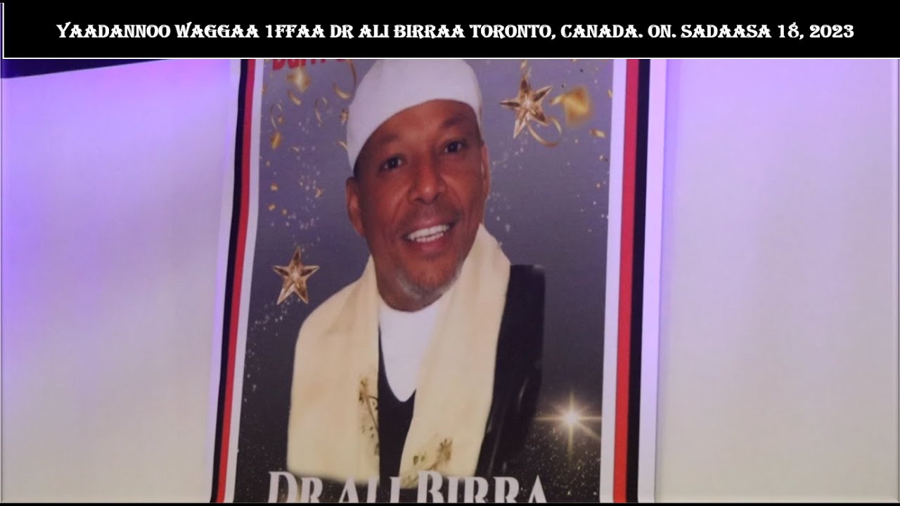 HNN:Yaadannoo Dr Ali Birraa khan waggaa 1ffaa Toronto Canada. Sadaasa ...