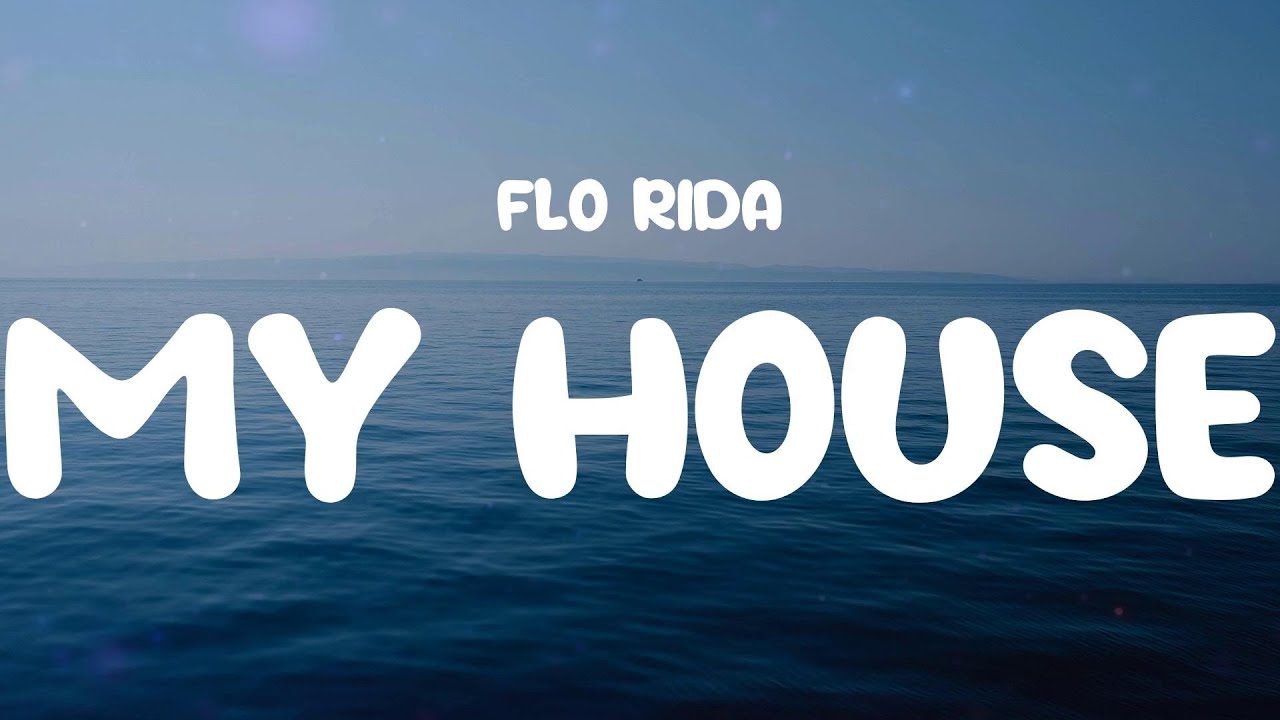 Flo Rida - My House (Lyrics) Welcome to my house - YouTube