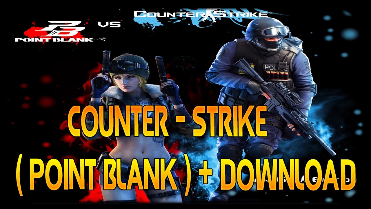 COUNTER STRIKE ( Point Blank ) + DOWNLOAD - YouTube