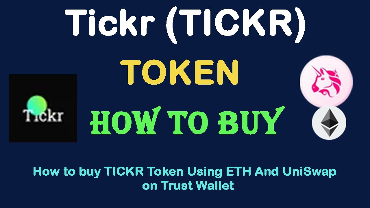 How to Buy Tickr (TICKR) Token Using ETH and UniSwap On Trust Wallet ...