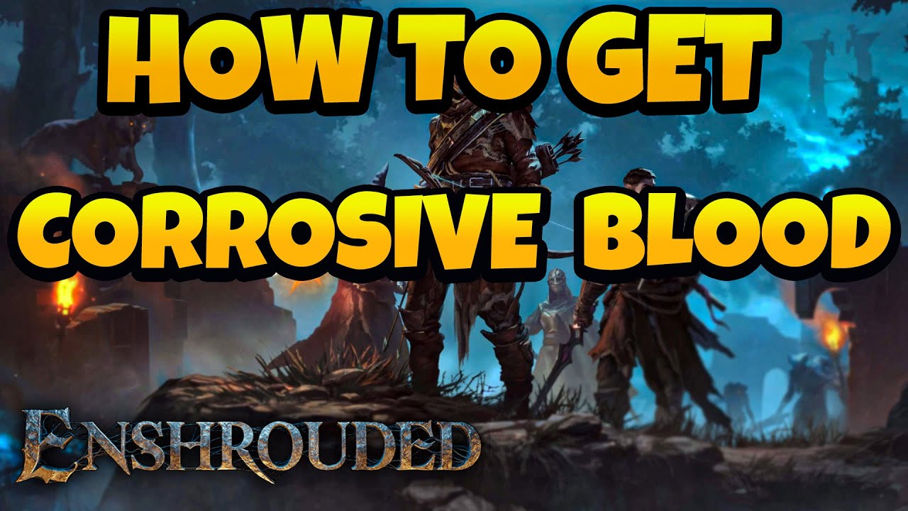 How to Get Corrosive Blood in Enshrouded Update - YouTube