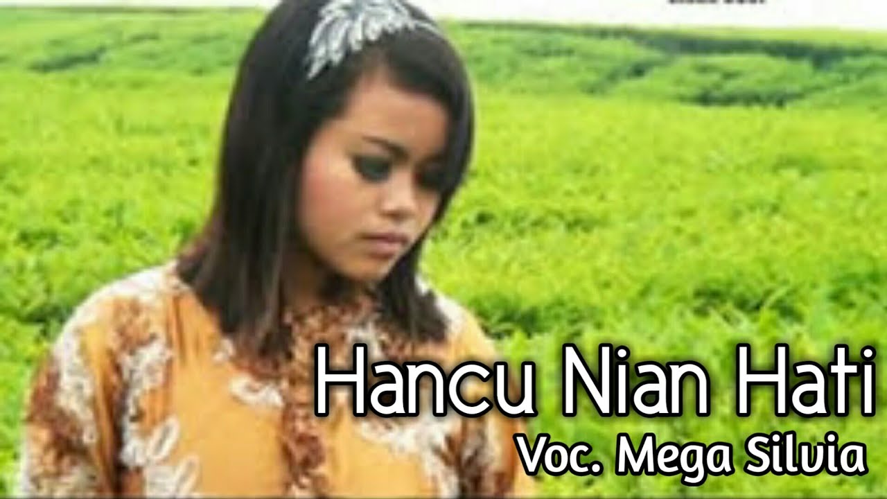 Mega Silvia - Hancu Nian Hati (Official Video Clip) - YouTube