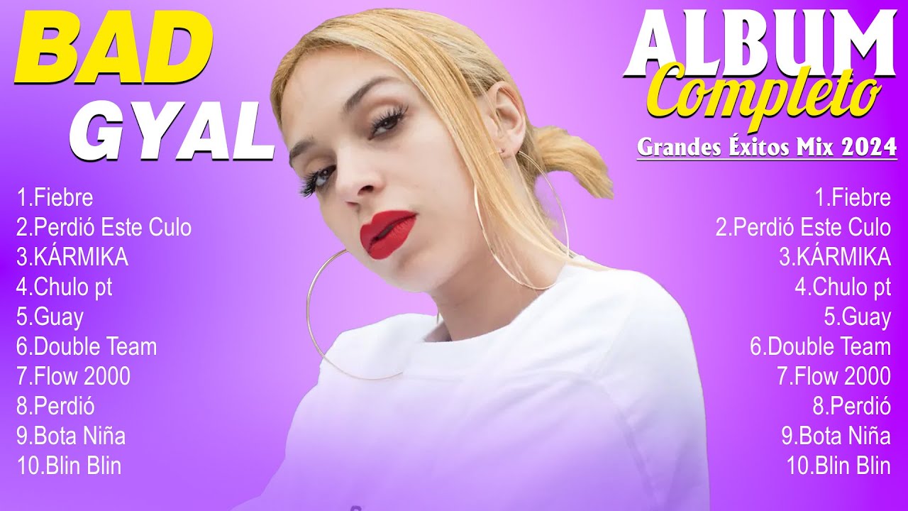 Bad Gyal Grandes Éxitos Mix 2024 - Lo Más Popular de Bad Gyal 2024 ...
