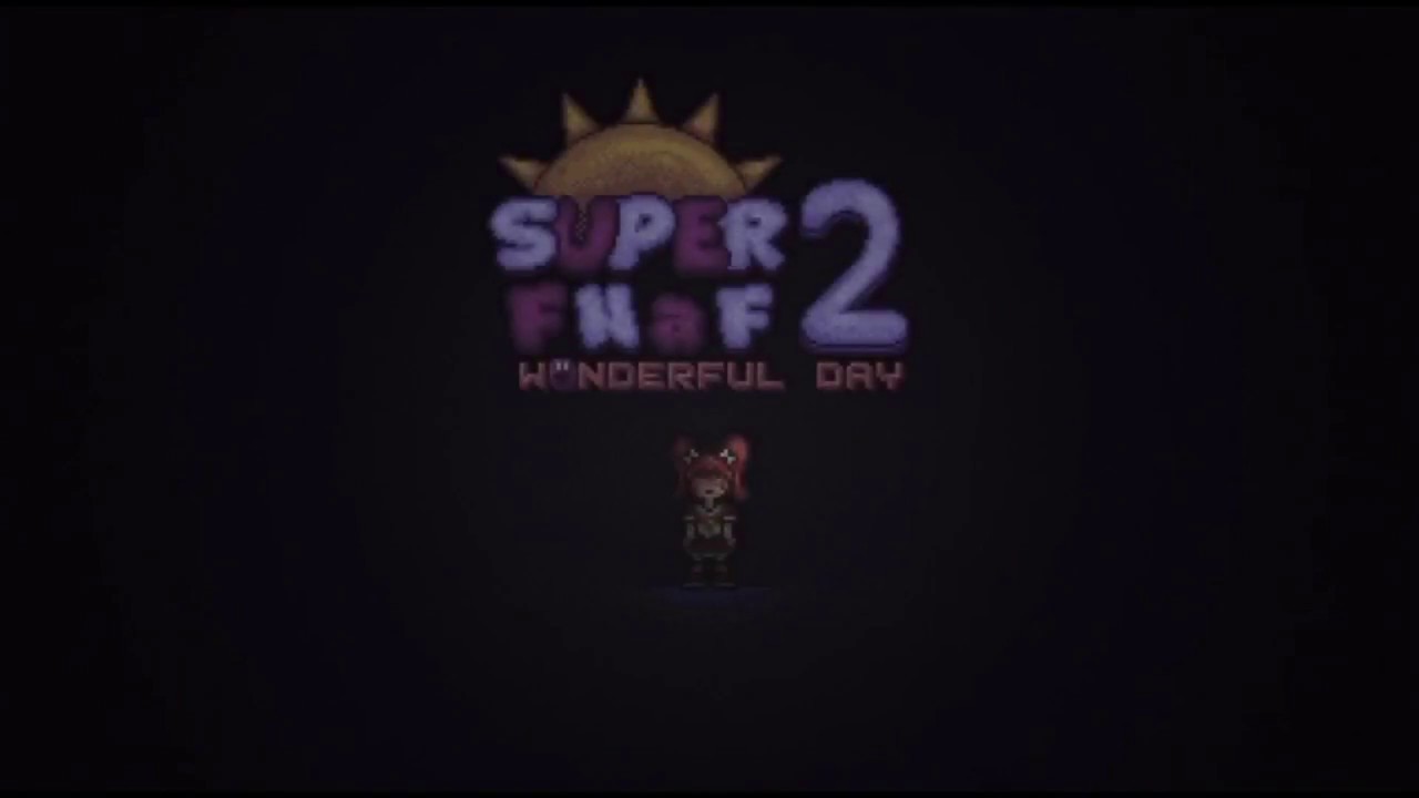 Super FNAF 2 Wonderful Day Gameplay Trailer! - YouTube