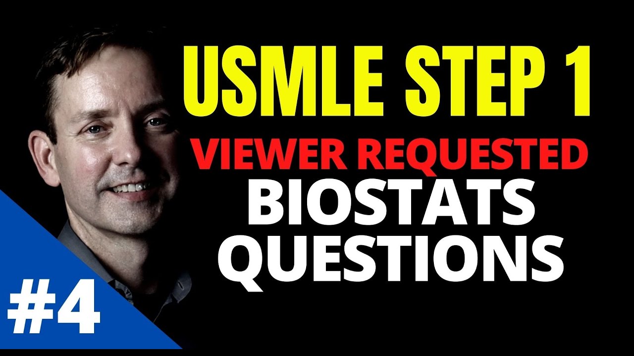 USMLE STEP 1: VIEWER REQUESTED BIOSTATS QUESTIONS #4 - YouTube