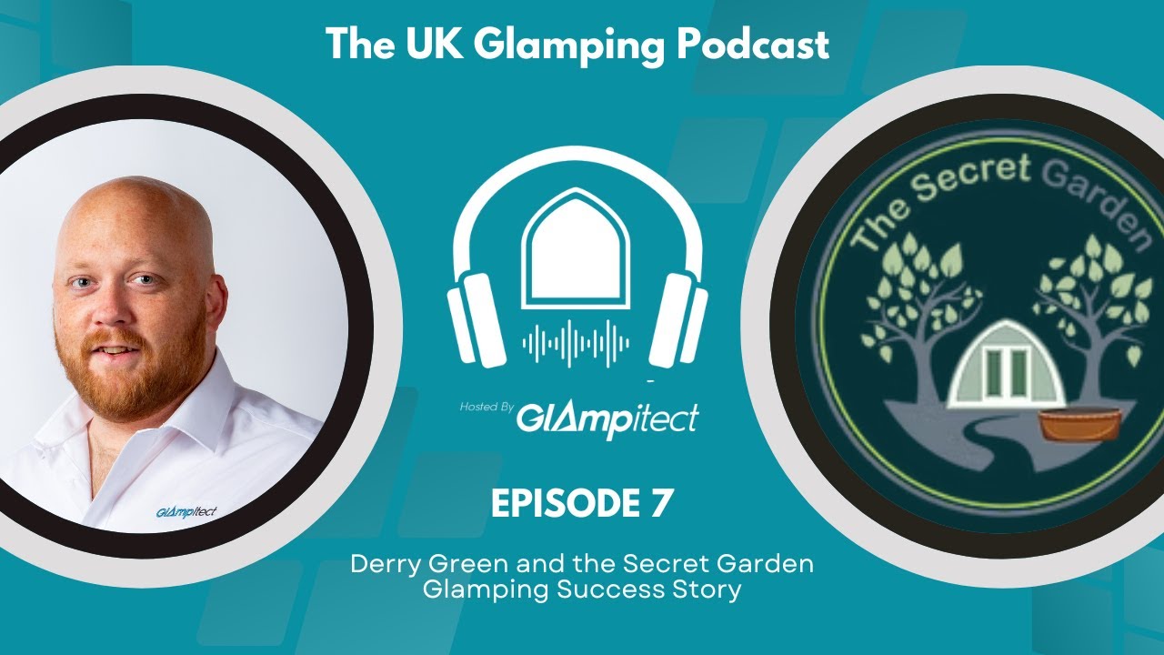 07 - Derry Green and the Secret Garden Glamping Success Story - YouTube