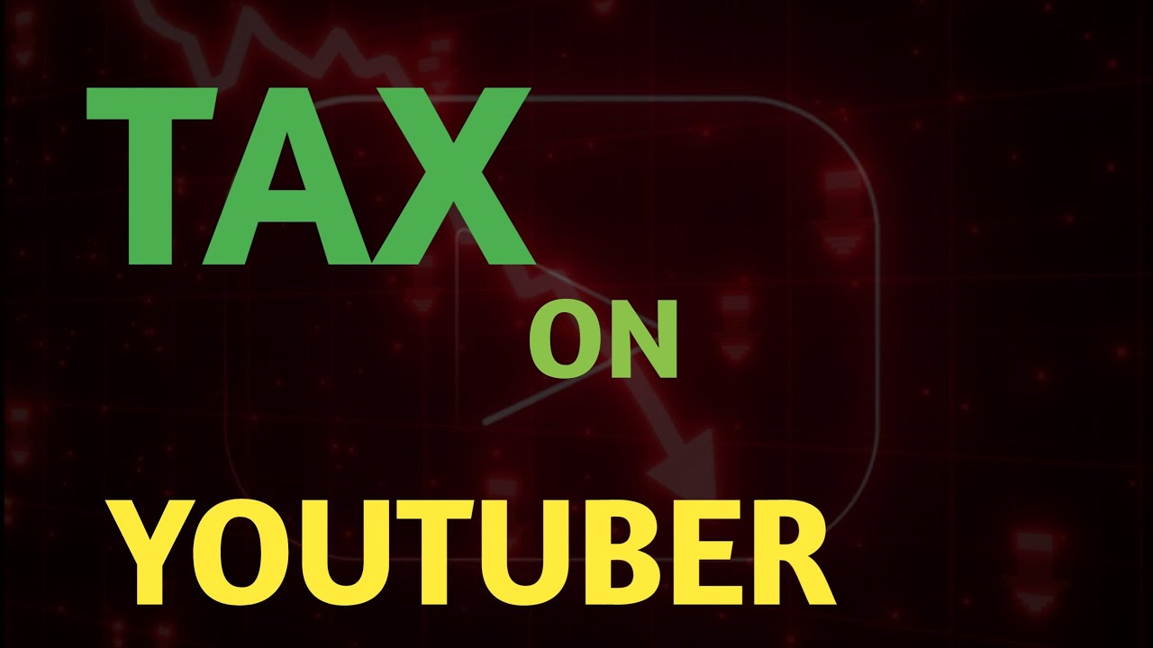 According to the 2024 budget, how much tax will Youtubers have to pay ...