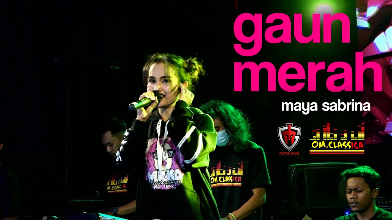 MAYA SABRINA - GAUN MERAH (COVER) | GIBHON LIVE [OFFICIAL DANGDUT ...