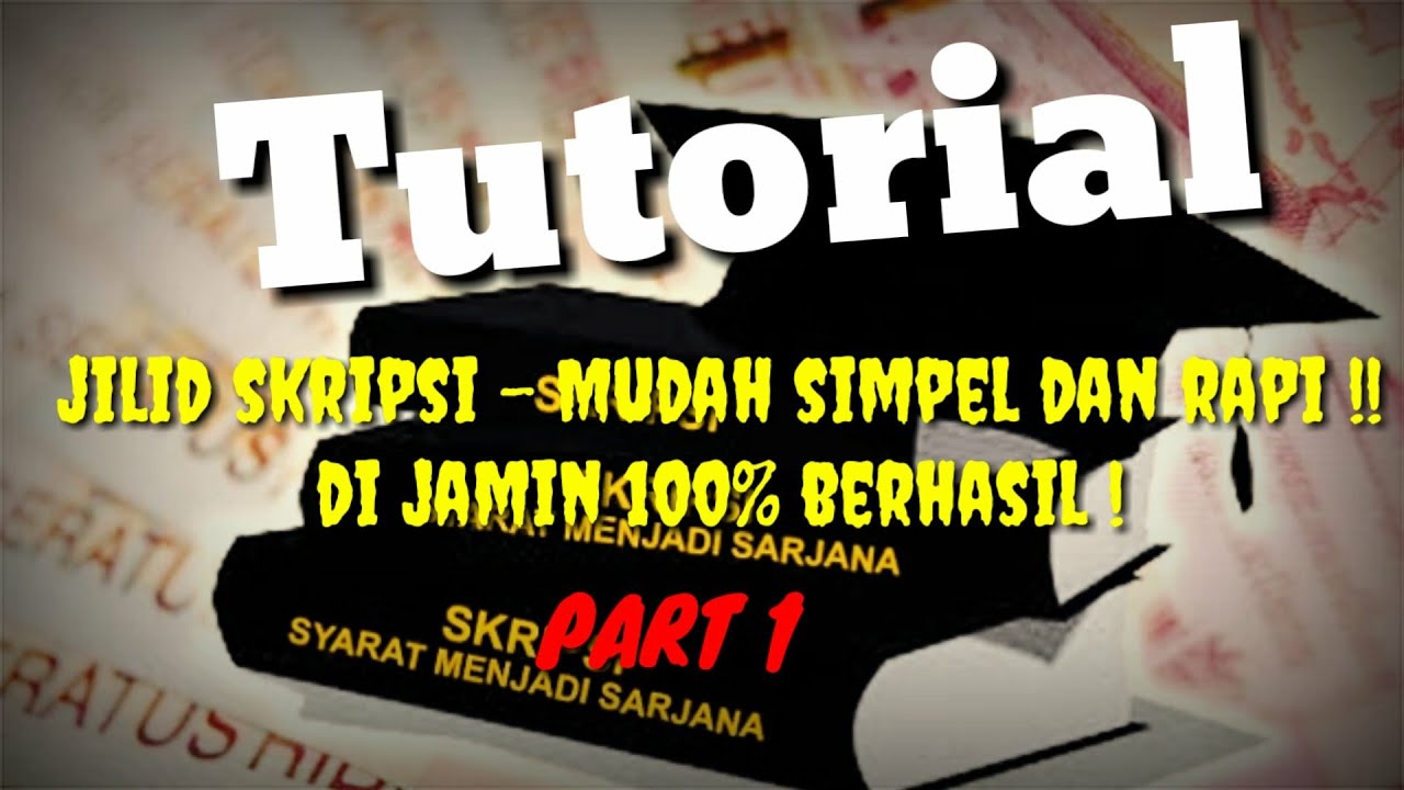 Tutorial jilid skripsi - Mudah Simpel dan elegan Part 1 - YouTube