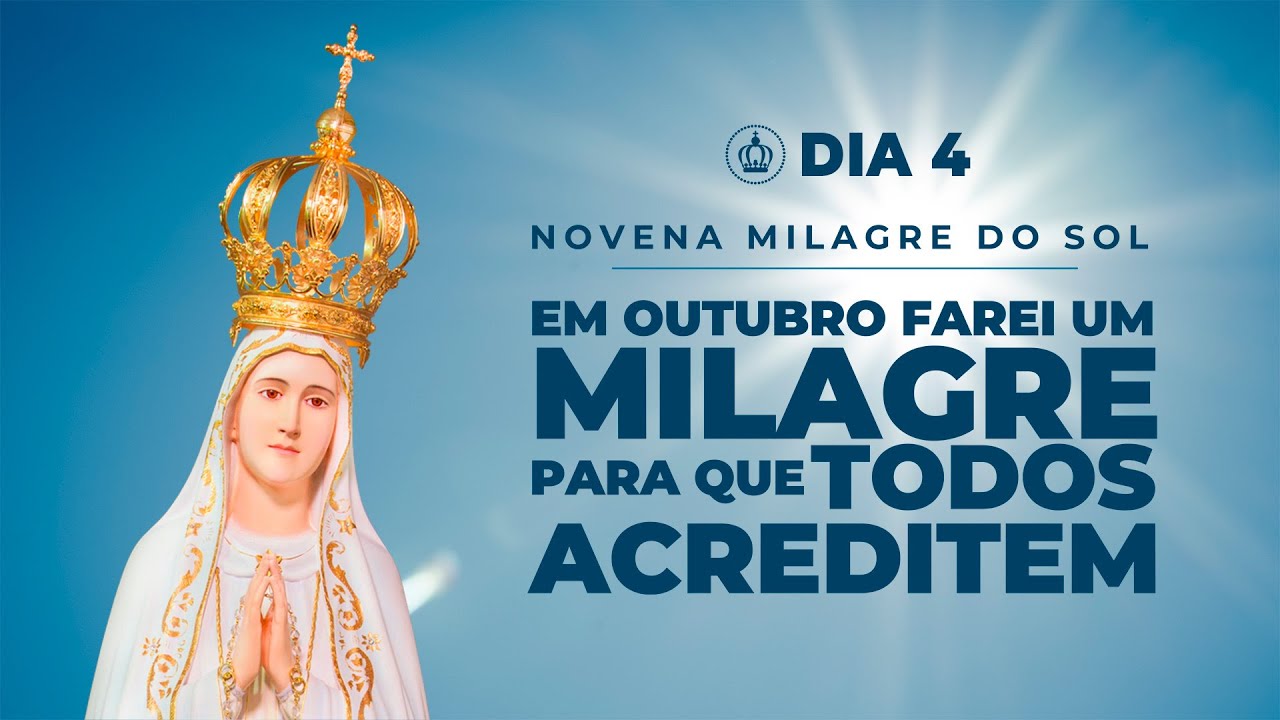 Novena do Milagre do Sol | Nossa Senhora fará um milagre [Dia 04] - YouTube