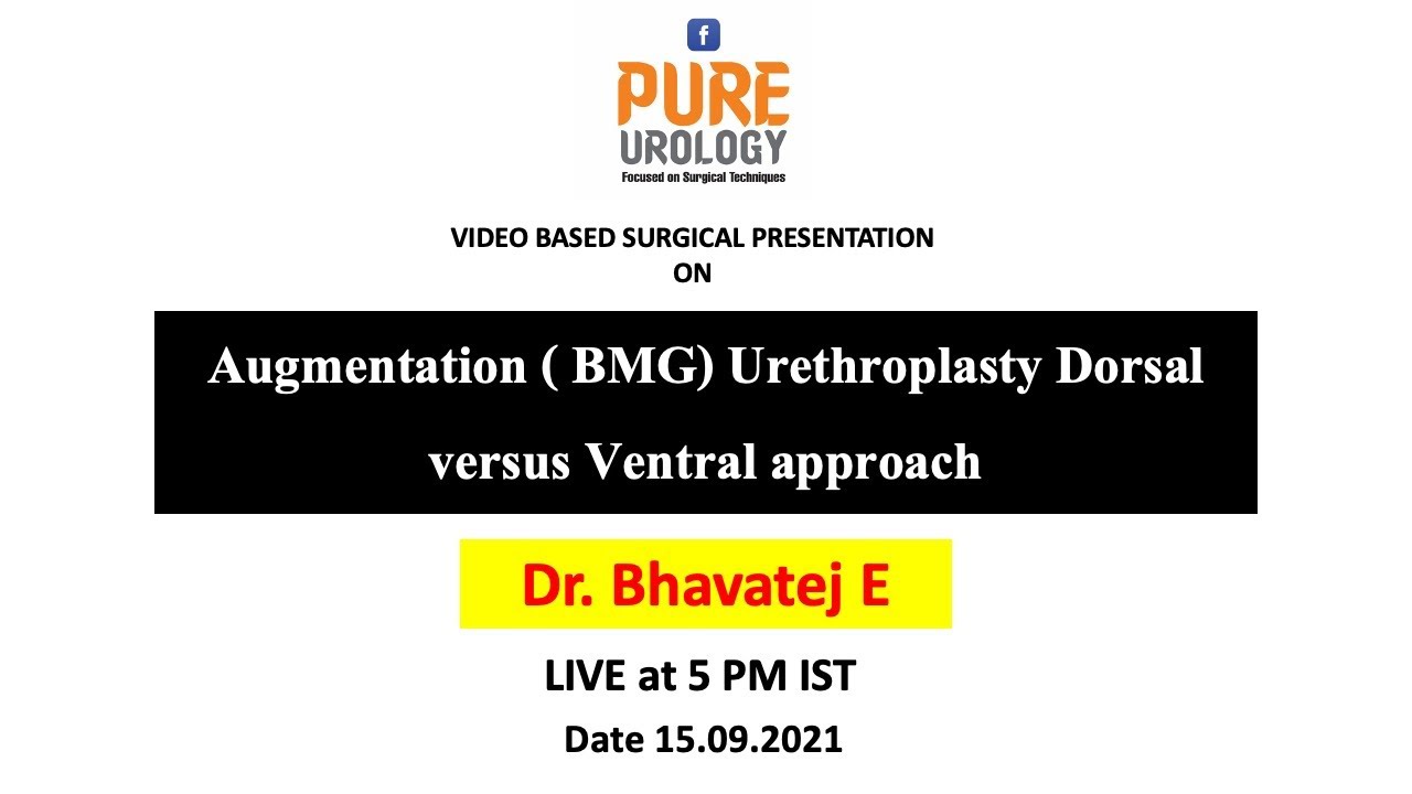 Augmentation (BMG) Urethroplasty Dorsal versus Ventral approach - YouTube