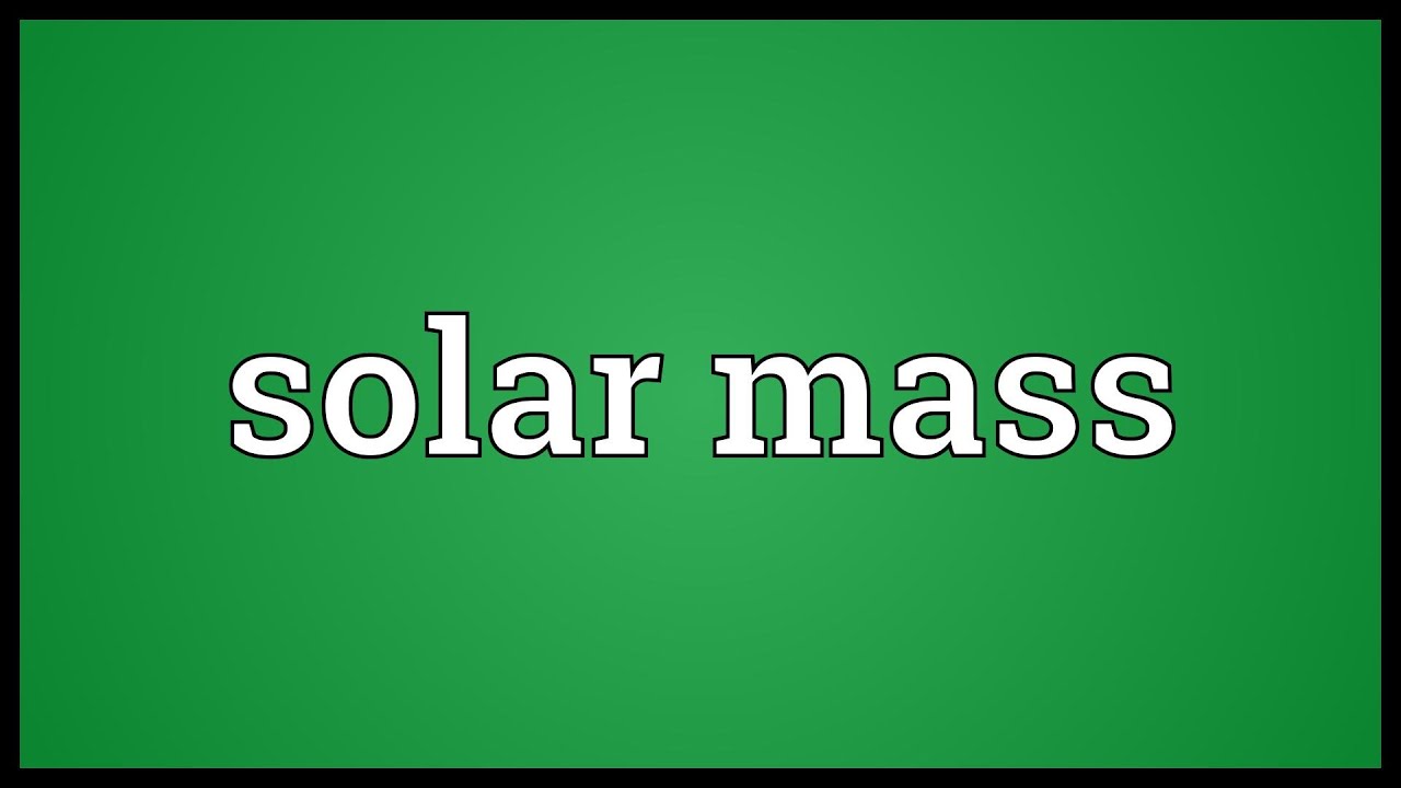 Solar Mass Meaning YouTube solar-mass-meaning-youtube