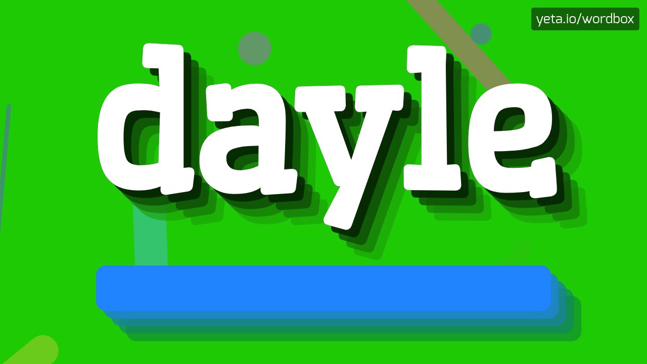 HOW PRONOUNCE DAYLE! (BEST QUALITY VOICES) - YouTube