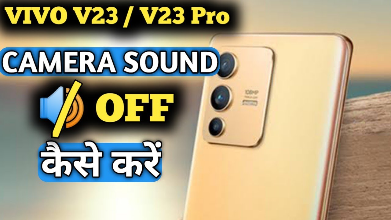 How To Turn Off Camera Sound In Vivo V23 V23 Pro Vivo V23 Me Camera Sound OFF how-to-turn-off-camera-sound-in-vivo-v23-v23-pro-vivo-v23-me-camera-sound-off