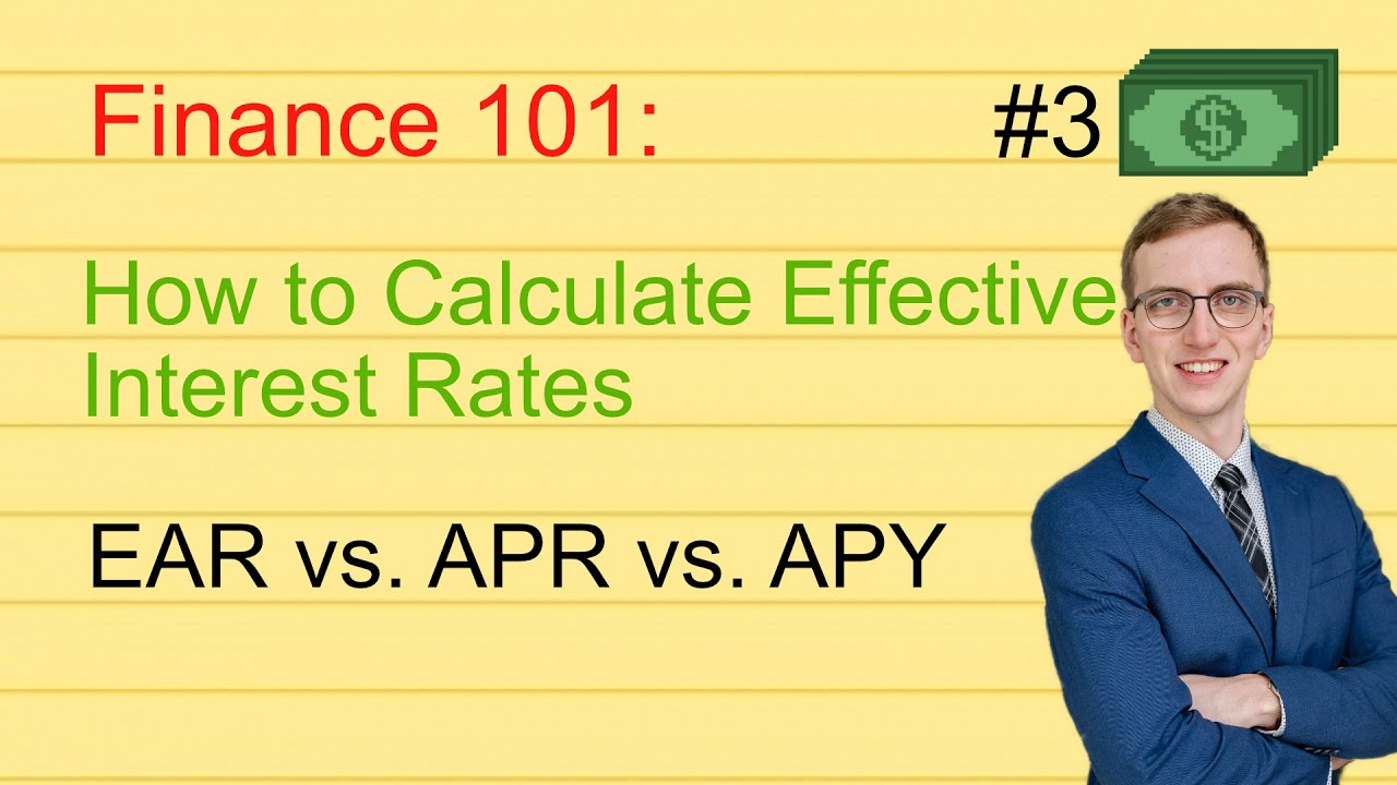 Effective Interest Rates - APY vs APR vs EAR - Finance 101 - YouTube