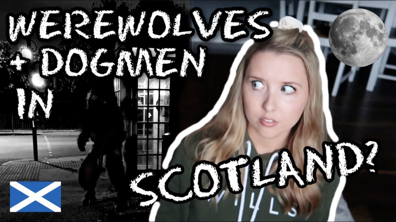 WEREWOLF AND DOGMEN SIGHTINGS IN SCOTLAND - YouTube