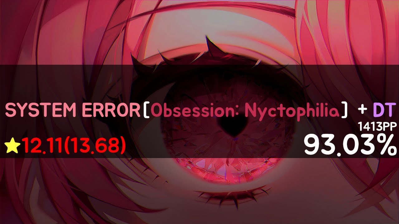 Laur - SYSTEM ERROR [Obsession: Nyctophilia] + DT 93.03% - YouTube