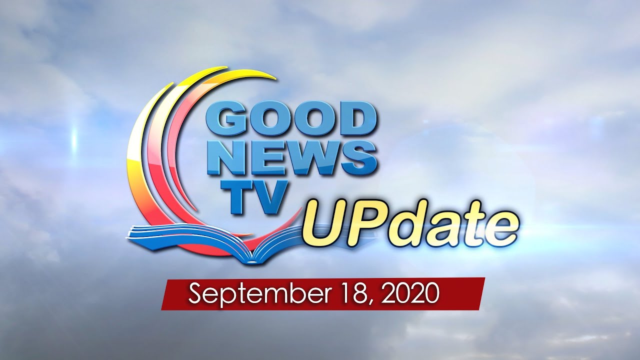 Good News TV UPdate -- Episode 02 -- Sept 18, 2020 - YouTube