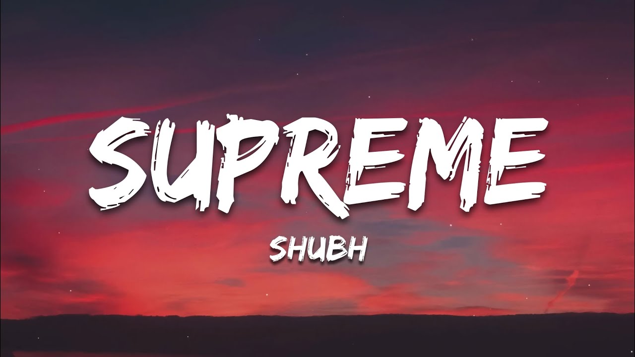 Supreme Lyrics - SHUBH | New Punjabi Trending Song 2025 - YouTube
