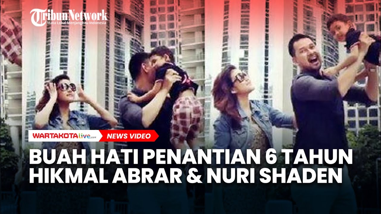 Hikmal Abrar dan Nuri Shaden Dikaruniai Bayi Perempuan, Setelah 6 Tahun ...